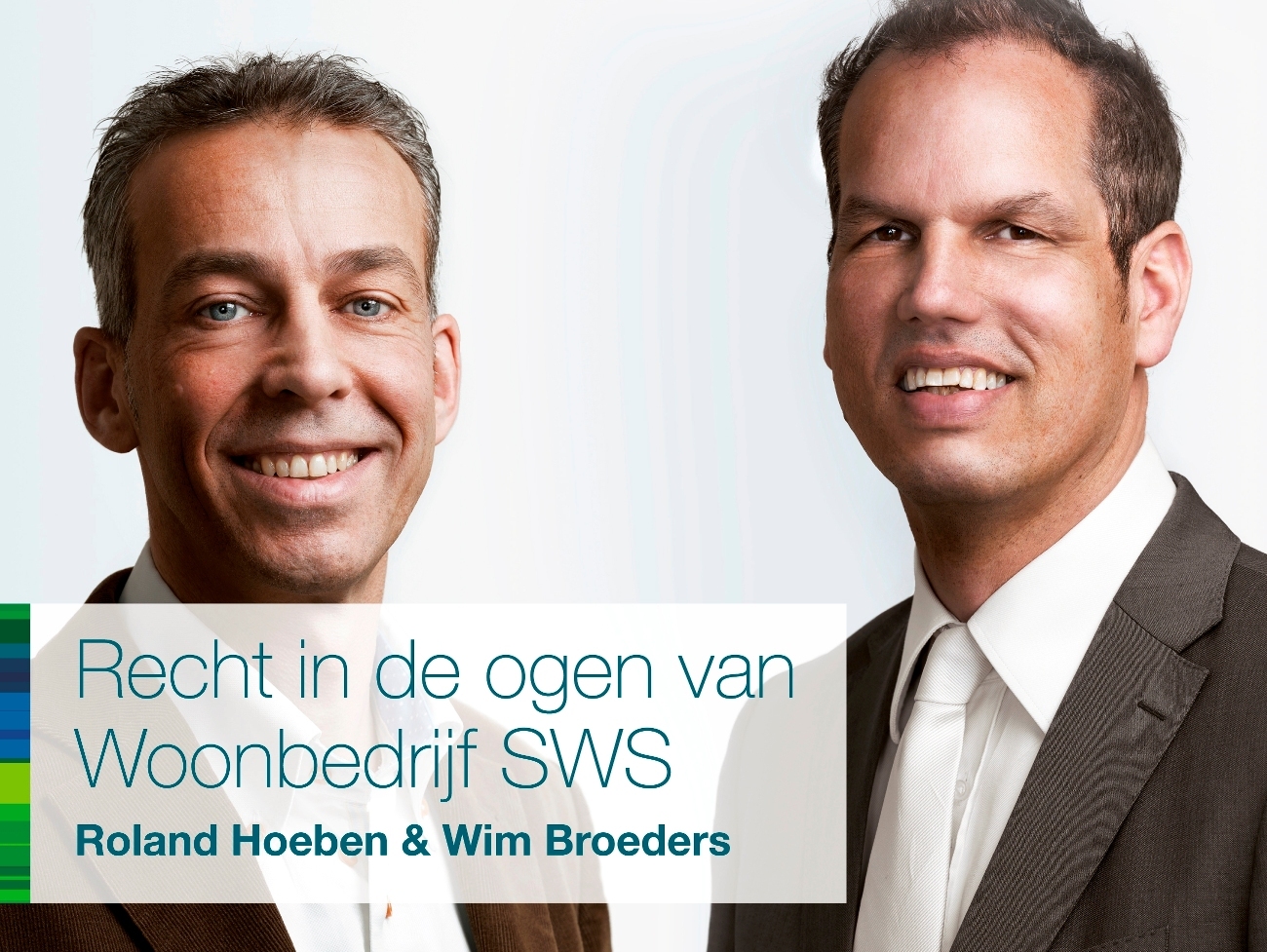 Recht in de ogen van Wim Broeders en Roland Hoeben,… | Holla